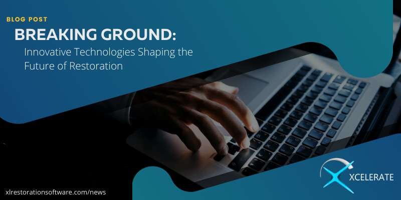 Breaking Ground: Innovative Technologies Shaping the Future of Restoration