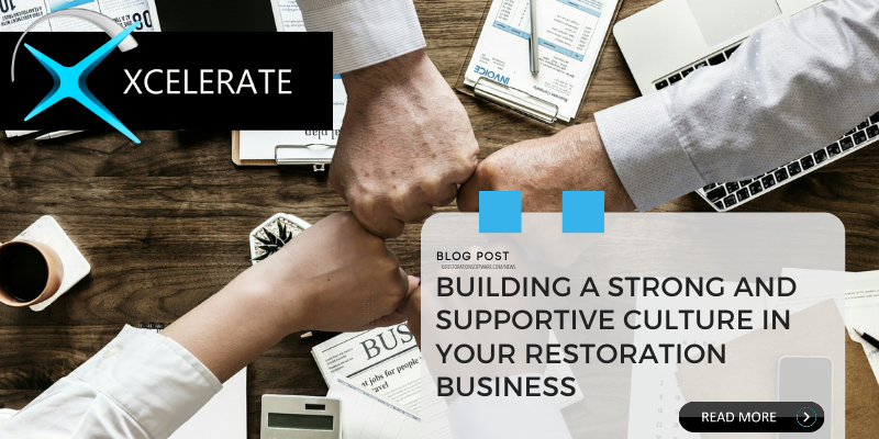 Building a Strong and Supportive Culture in Your Restoration Business