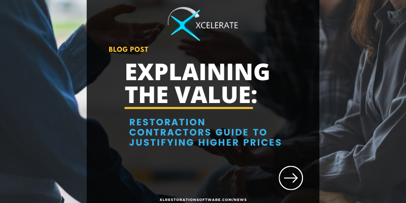 Explaining the Value: Restoration Contractors Guide to Justifying ...