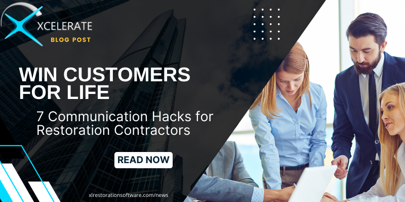 7 Communication Hacks for Restoration Contractors: Win Customers for Life